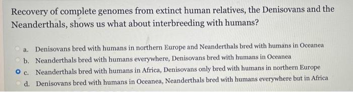 Solved Recovery of complete genomes from extinct human | Chegg.com