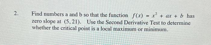 Solved Find numbers a and b so that the function f(x) = x² + | Chegg.com
