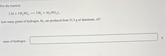 Solved For the reaction 2Al+3H2SO4 3H2+Al2(SO4)3 how many | Chegg.com