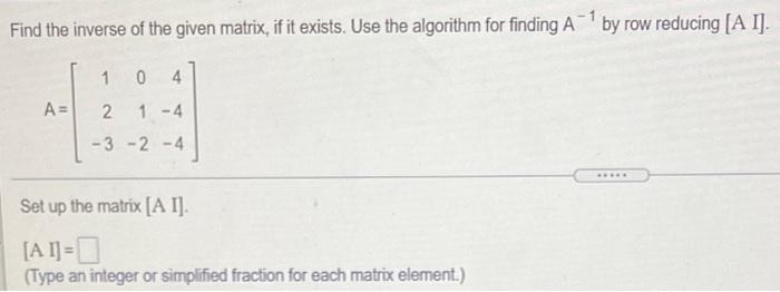 Solved Find the inverse of the given matrix, if it exists. | Chegg.com