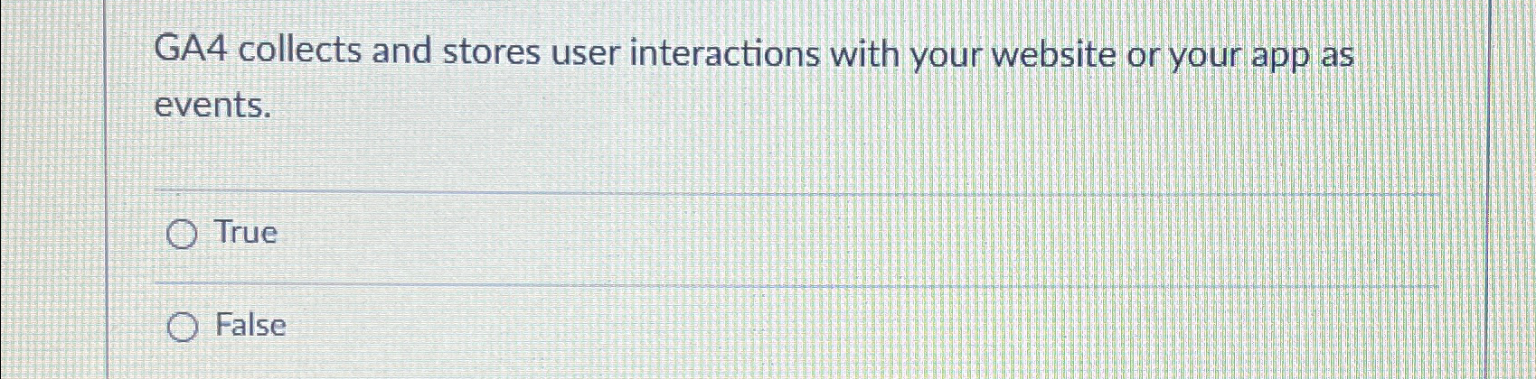 Solved GA4 ﻿collects and stores user interactions with your | Chegg.com