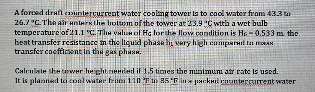 Solved A forced draft countercurrent water cooling tower is | Chegg.com