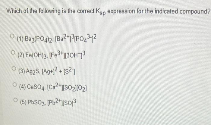 Solved Which of the following is the correct Ksp expression | Chegg.com