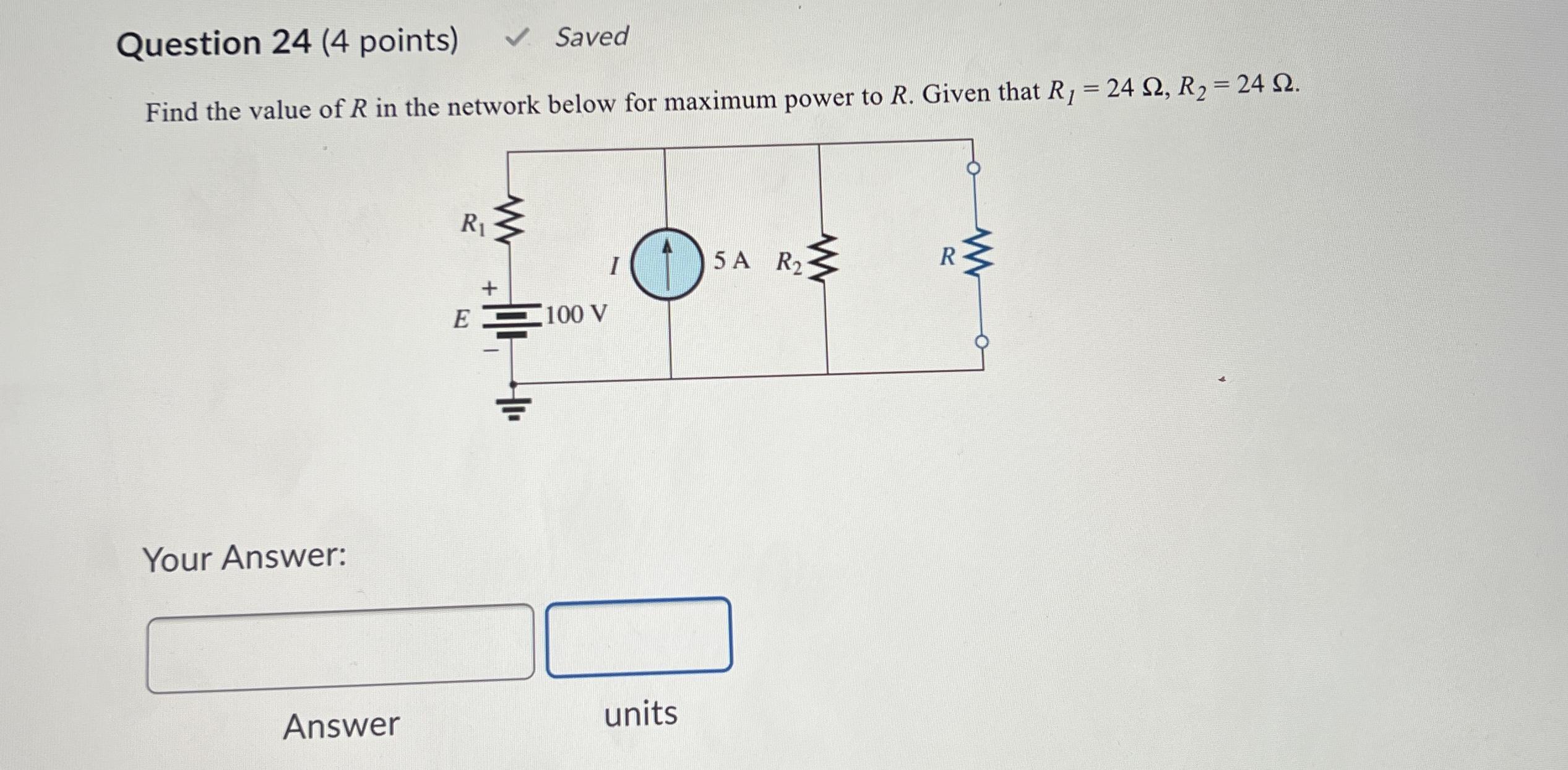 Solved Question 24 (4 ﻿points) ﻿SavedFind the value of R | Chegg.com