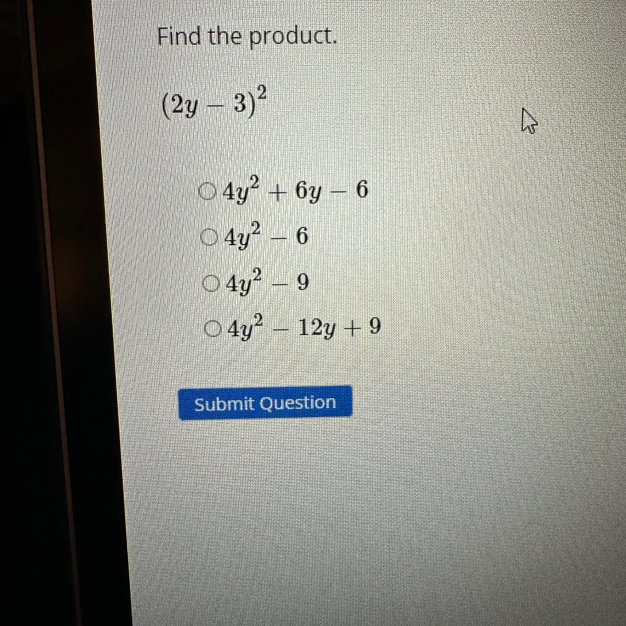 Solved Find the product.(2y-3)24y2+6y-64y2-64y2-94y2-12y+9 | Chegg.com