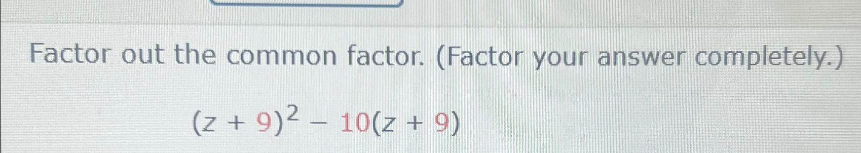 Solved Factor out the common factor. (Factor your answer | Chegg.com