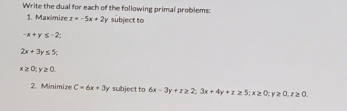Solved Write the dual for each of the following primal | Chegg.com