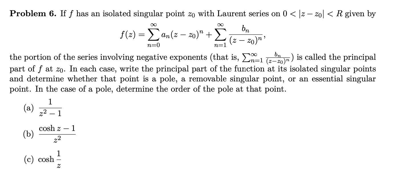 Solved Problem 6. If f ﻿has an ﻿isolated singular point z0 | Chegg.com