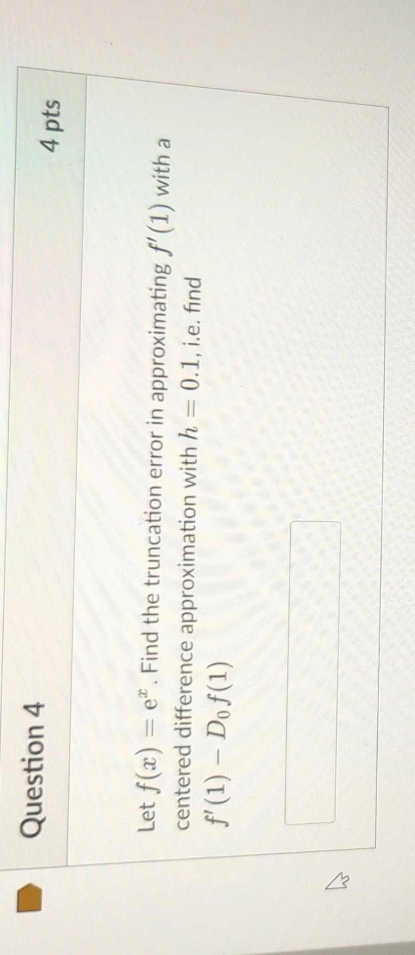 Solved Let f(x)=ex. Find the truncation error in | Chegg.com