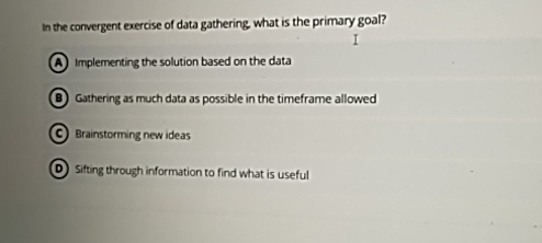 Solved In the convergent exercise of data gathering what is | Chegg.com