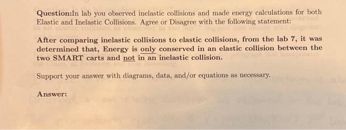 Solved Question:In lab you observed inelastic collisions and | Chegg.com
