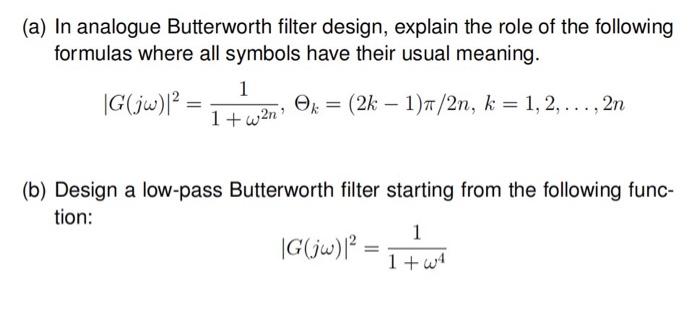 Solved (a) In analogue Butterworth filter design, explain | Chegg.com