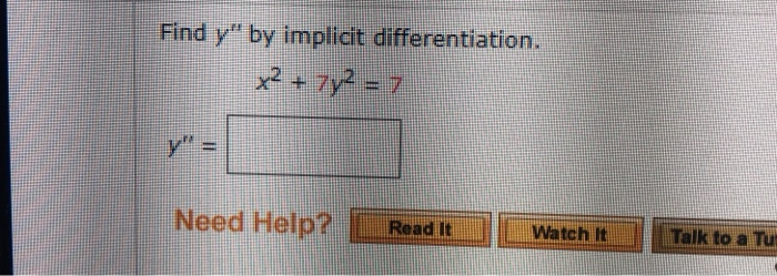 Solved Find y" by implicit differentiation. x2 + 7y2 = 7 | Chegg.com
