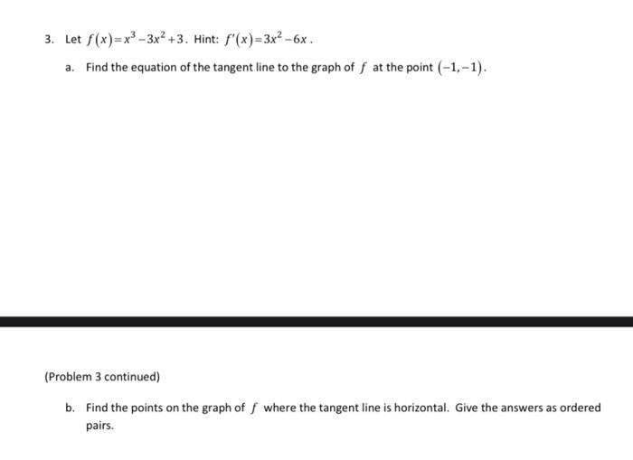 Solved 3. Let f(x)=x3−3x2+3. Hint: f′(x)=3x2−6x. a. Find the | Chegg.com