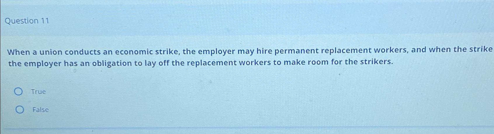 Solved Question 11When a union conducts an economic strike, | Chegg.com