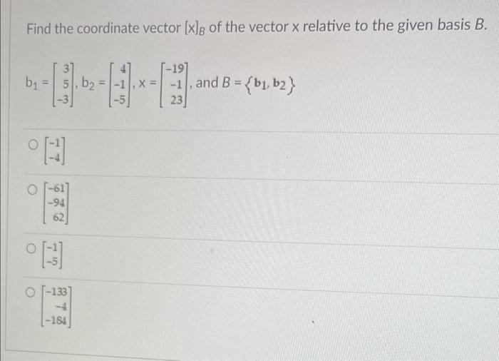 Solved Find the coordinate vector [x]B of the vector x | Chegg.com