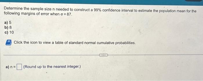 Solved Determine the sample size n needed to construct a 99% | Chegg.com