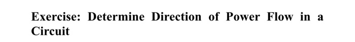 Solved Exercise: Determine Direction of Power Flow in a | Chegg.com