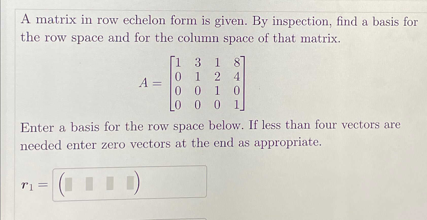 Solved A Matrix In Row Echelon Form Is Given By Inspection 