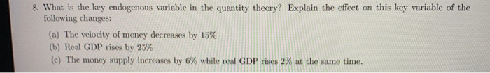 Solved 8. What is the key endogenous variable in the | Chegg.com