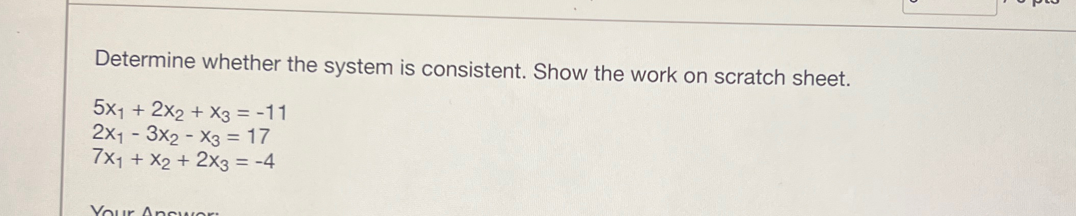 Solved Determine whether the system is consistent. Show the | Chegg.com