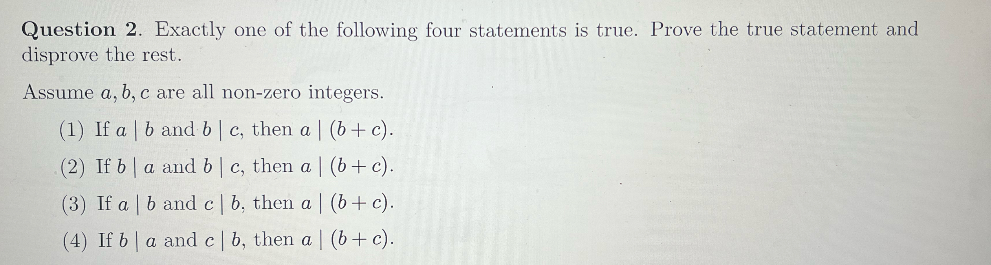 Solved Question 2. ﻿Exactly one of the following four | Chegg.com