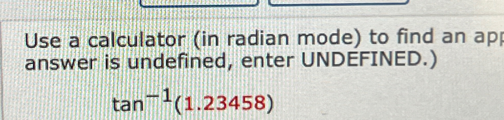 Solved Use a calculator (in radian mode) ﻿to find an app | Chegg.com