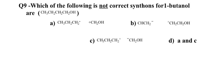 Solved Q9 -Which of the following is not correct synthons | Chegg.com