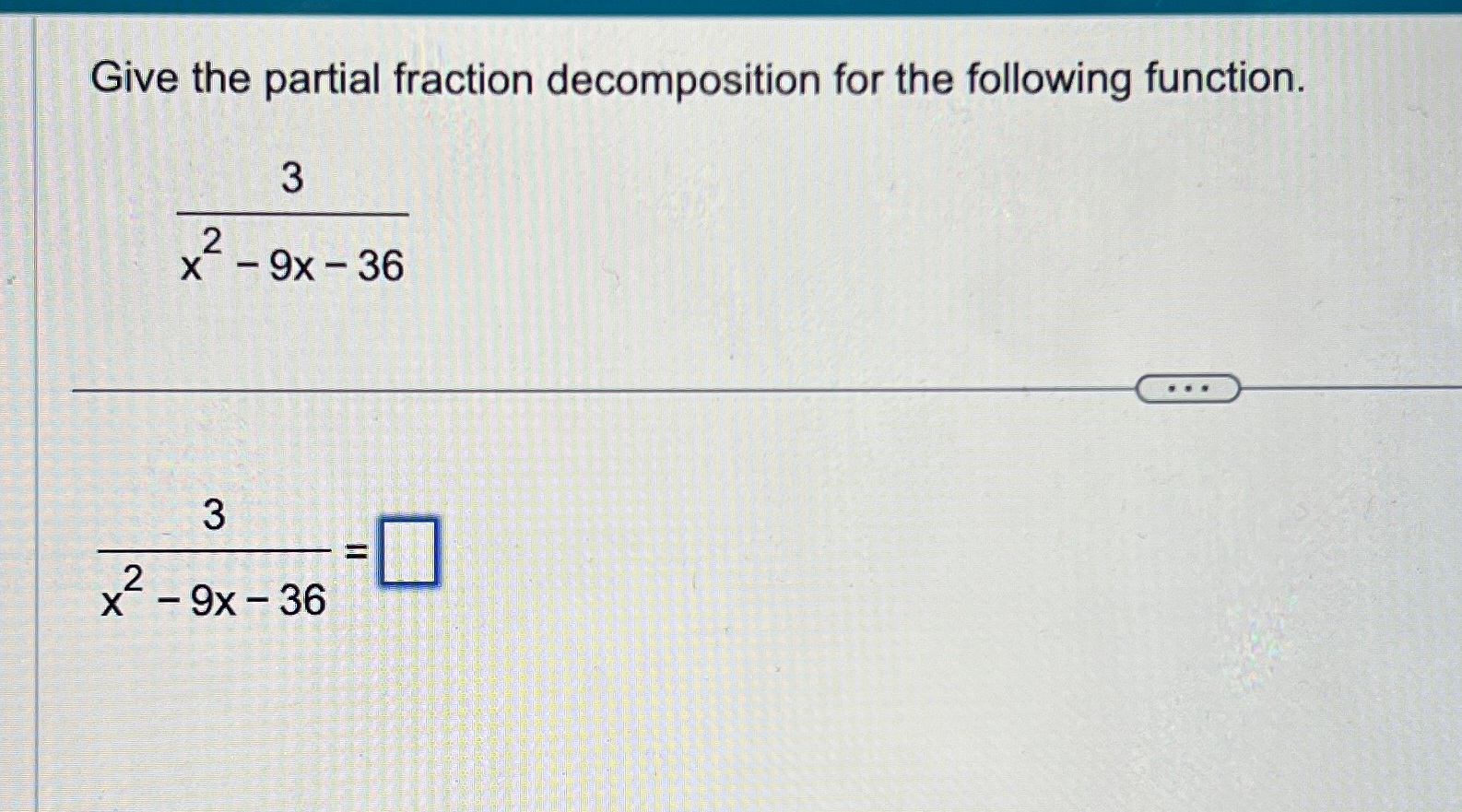 Solved Give the partial fraction decomposition for the | Chegg.com