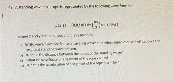 Solved 4) A standing wave on a rope is represented by the | Chegg.com