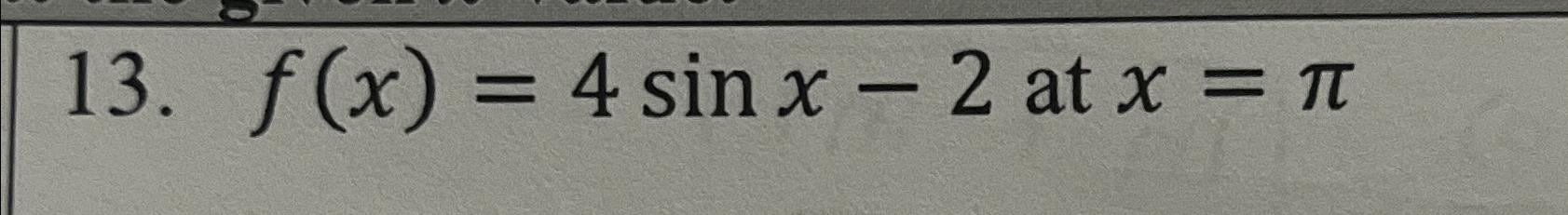 Solved f(x)=4sinx-2 ﻿at x=π | Chegg.com
