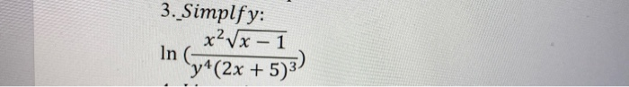Solved In 3. Simplfy: x²√x-1 *(2x + 5)3) | Chegg.com Solved In 3. Simplfy: x²√x-1 *(2x + 5)3) | Chegg.com