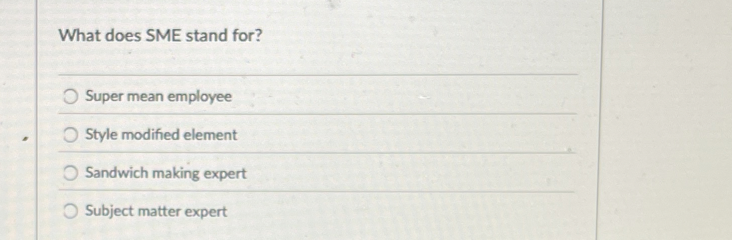 Solved What does SME stand for?Super mean employeeStyle | Chegg.com