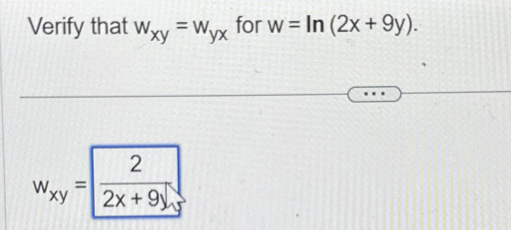Solved Verify that wxy=wyx ﻿for w=ln(2x+9y).wxy= | Chegg.com