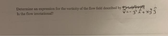 Solved Determine an expression for the vorticity of the flow | Chegg.com