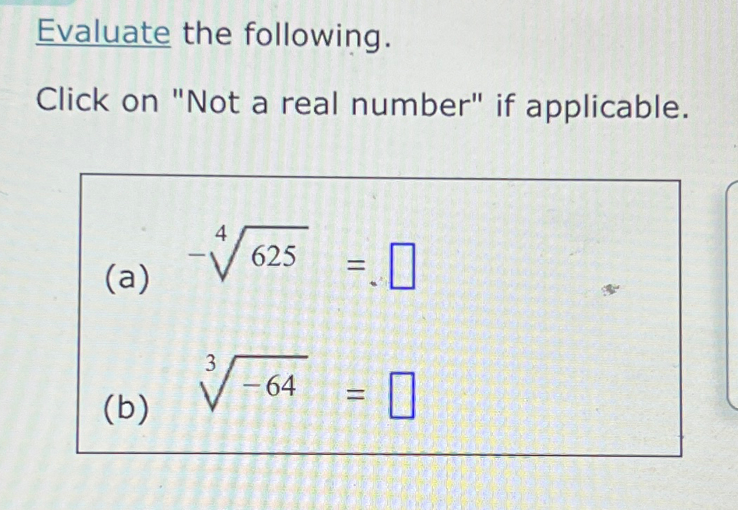 Solved Evaluate the following.Click on "Not a real number" | Chegg.com
