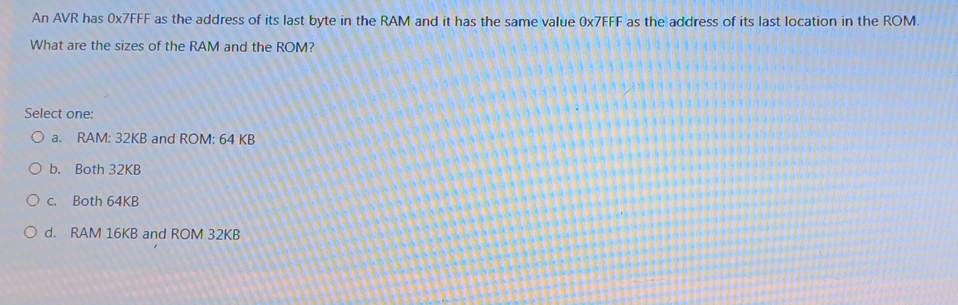 Solved An AVR has 0x7FFF as the address of its last byte in | Chegg.com