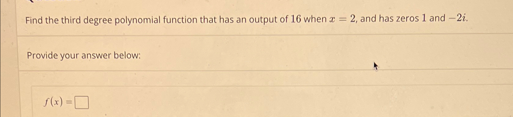 Solved Find the third degree polynomial function that has an | Chegg.com