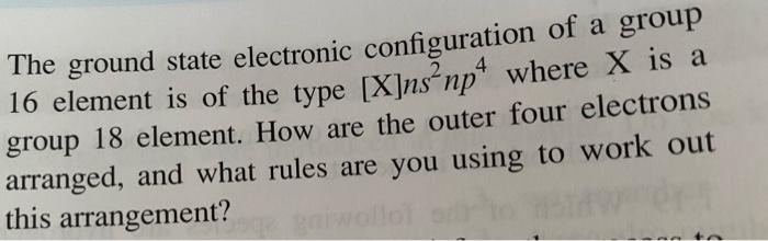 Solved 4 The ground state electronic configuration of a | Chegg.com