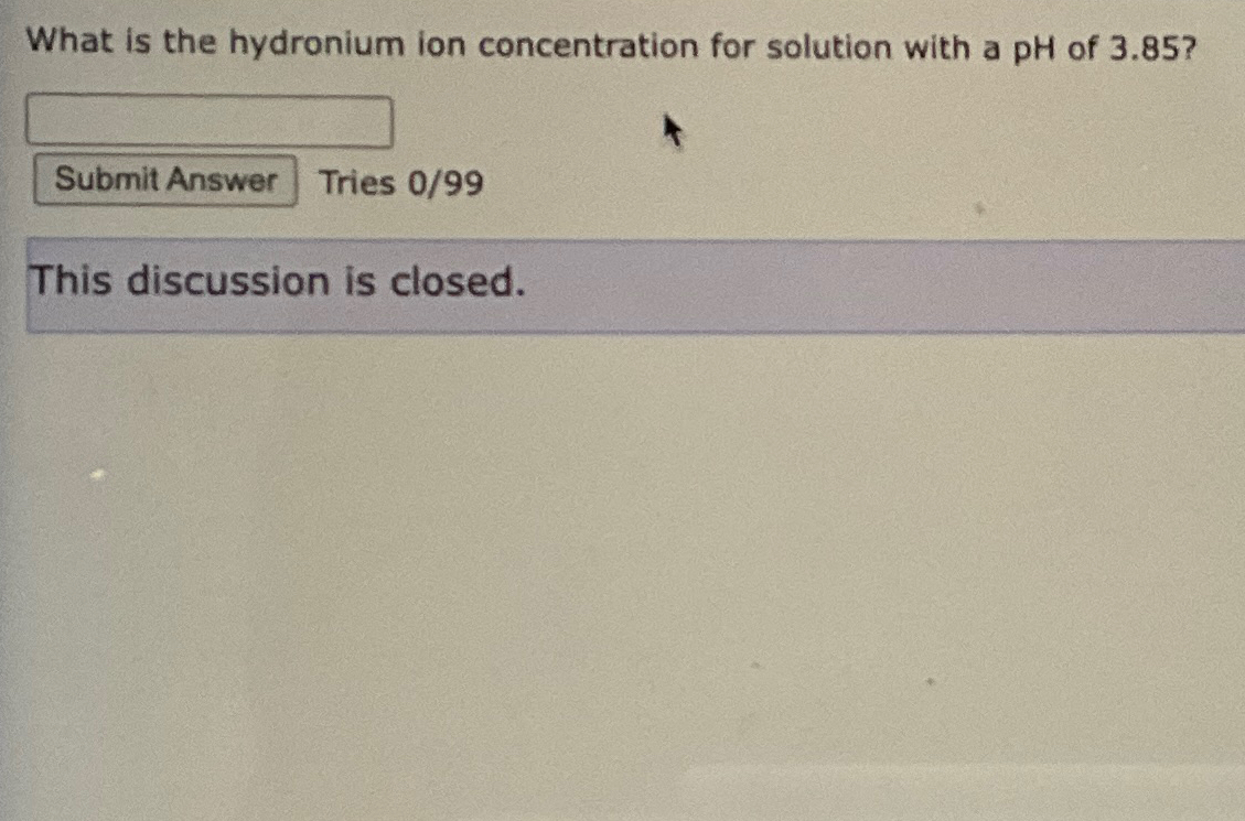 Solved What is the hydronium ion concentration for solution | Chegg.com