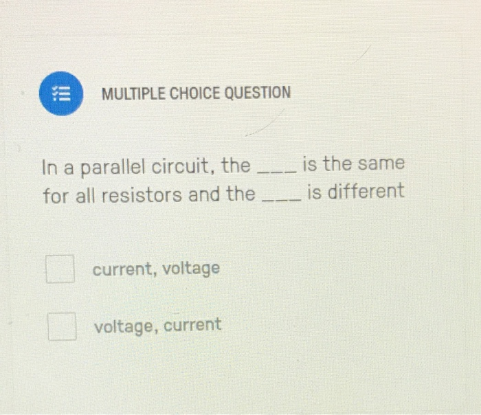 Solved MULTIPLE CHOICE QUESTION In a parallel circuit, the | Chegg.com