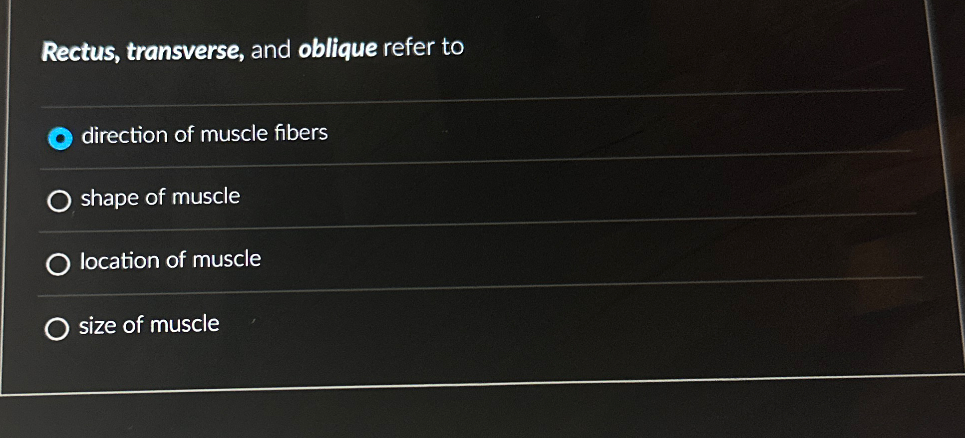 Solved Rectus, transverse, and oblique refer todirection of | Chegg.com