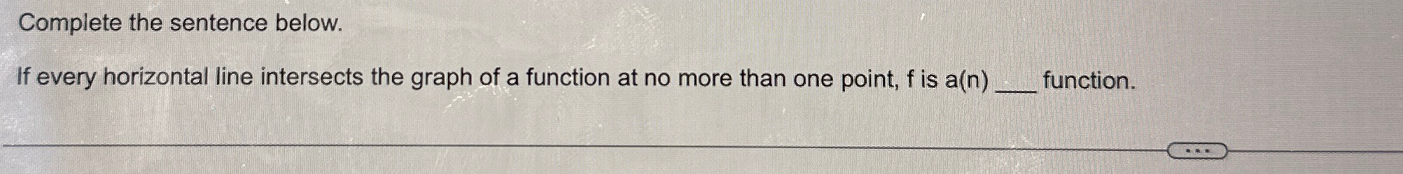 Solved Complete the sentence below.If every horizontal line | Chegg.com