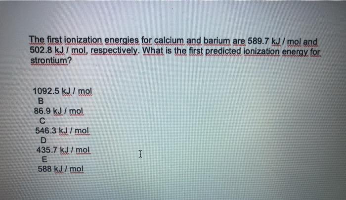 Solved The first ionization energies for calcium and barium | Chegg.com