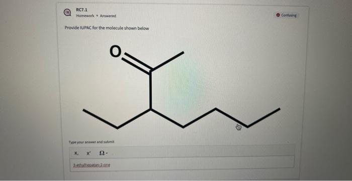 Solved Provide IUPAC for the molecule shown below Tyne your | Chegg.com