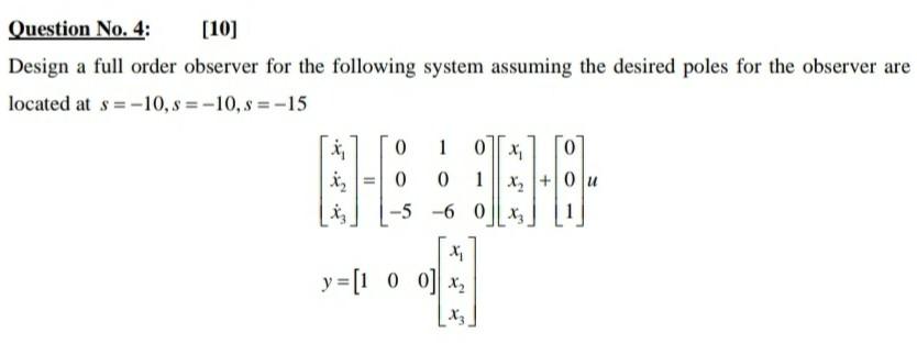 Solved Question No. 4: [10] Design a full order observer for | Chegg.com