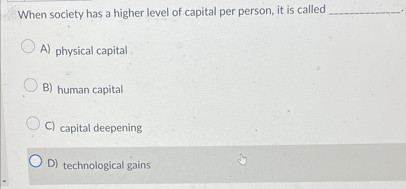 Solved When society has a higher level of capital per | Chegg.com