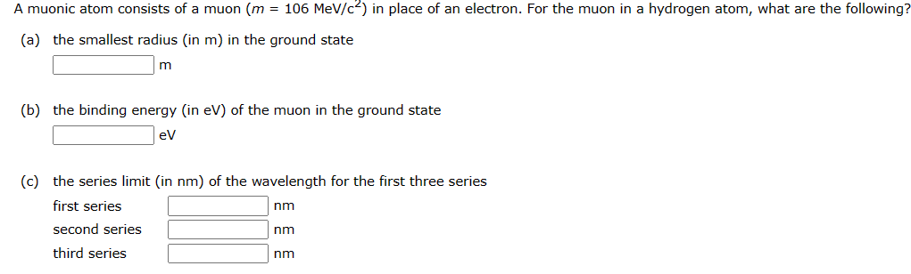 Solved A muonic atom consists of a muon (m=106MeVc2) ﻿in | Chegg.com