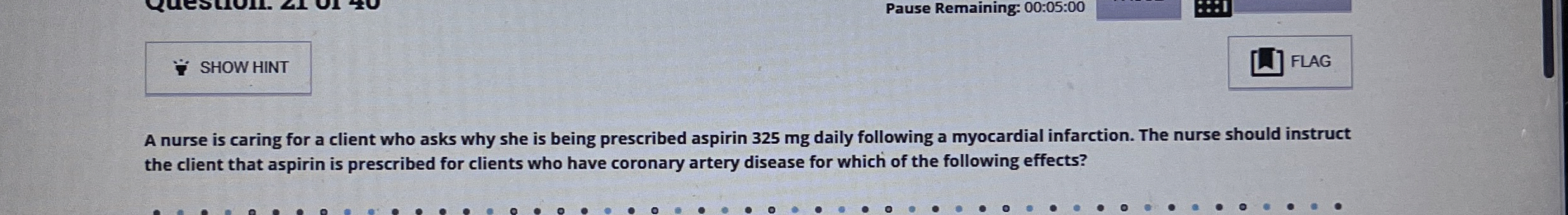 Solved Pause Remaining: 00:05:00 FLAGA nurse is caring for a | Chegg.com