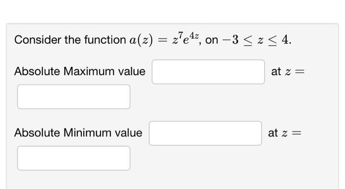 Solved Consider the function a(z) = z?e4z, on – 3 | Chegg.com
